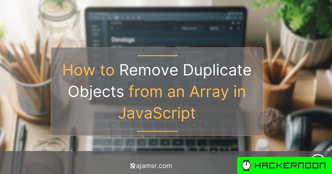 Mastering Javascript Arrays Eliminating Duplicate Objects Hackernoon 9163